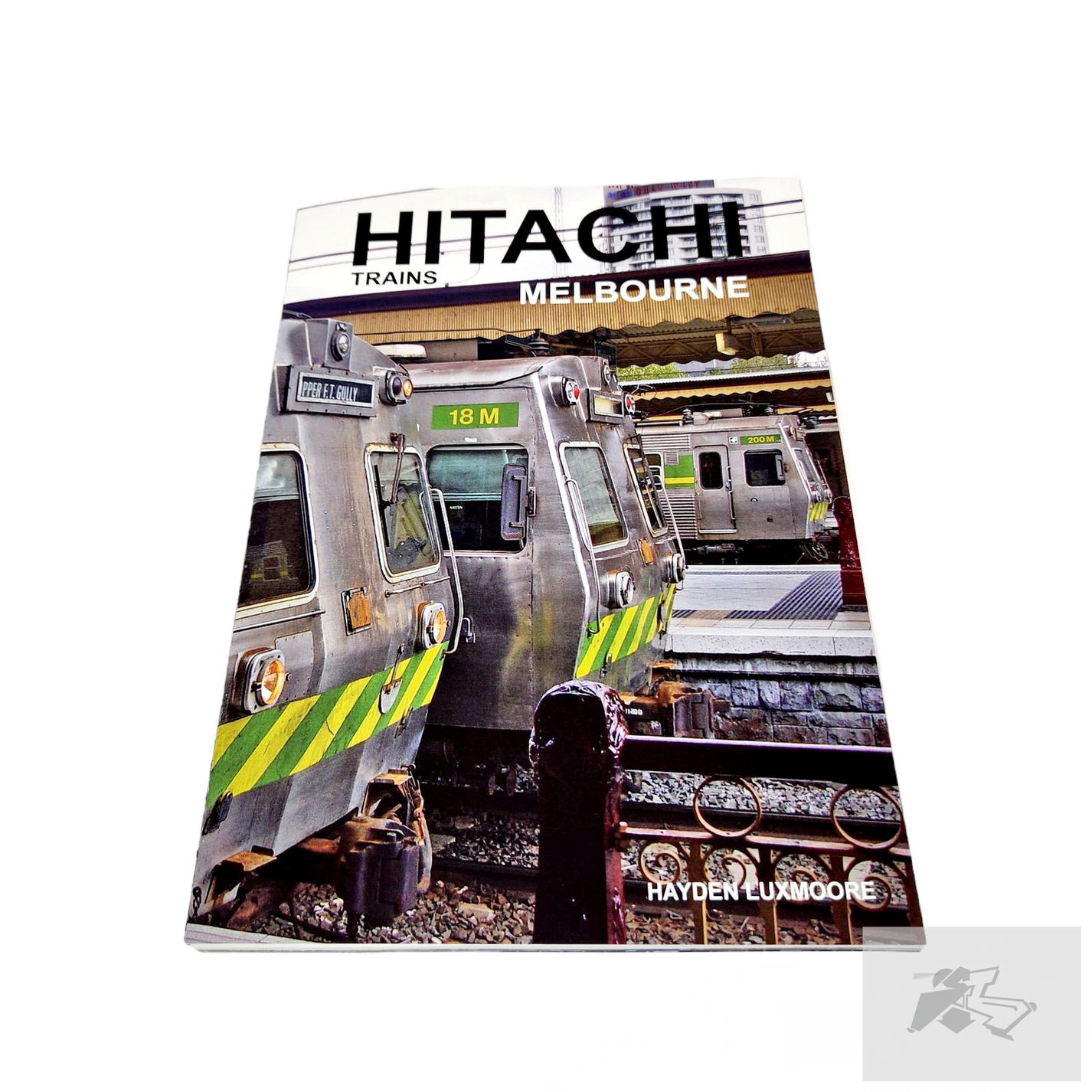 Hitachi Trains Melbourne. A photo book story of the iconic Hitachi tra ...